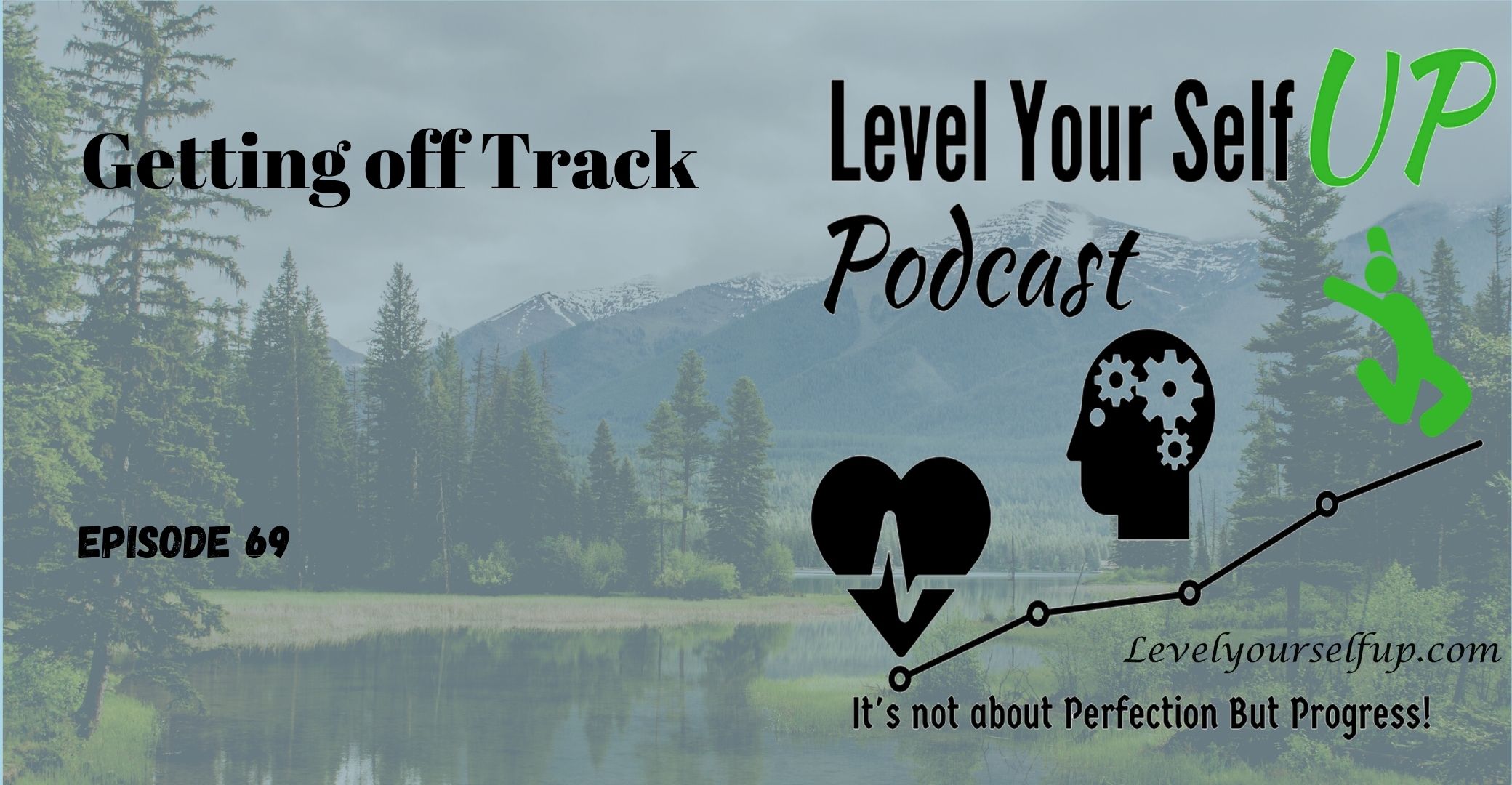 Getting Off Track Level YourSelf UP Getting Off Track Level YourSelf UP